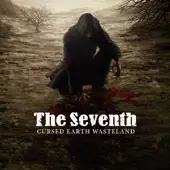 The Seventh - Cursed Earth Wasteland - Metal Temple Magazine