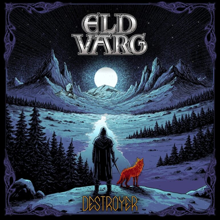 Eld Varg – Destroyer - Metal Temple Magazine